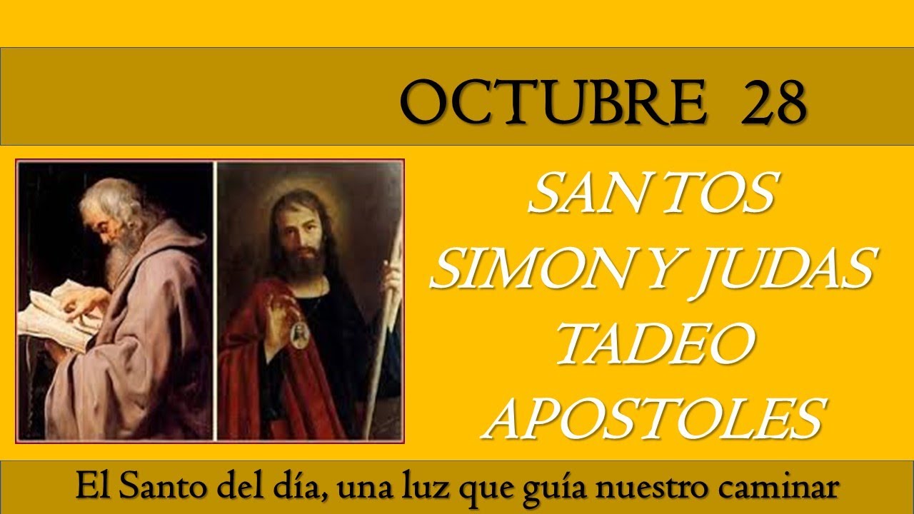 OCTUBRE 28 /SANTOS SIMON Y JUDAS APOSTOLES /EL SANTO DEL DIA - YouTube