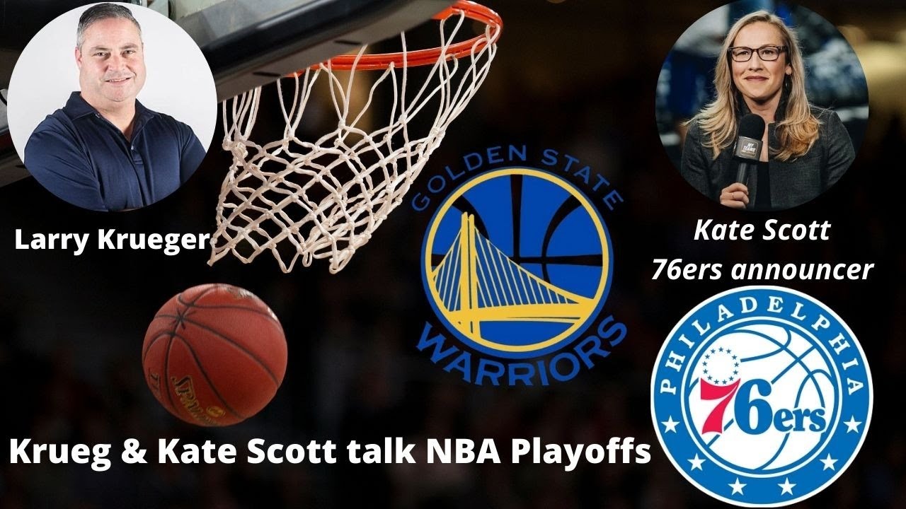 Krueg & Kate Scott talk NBA Playoffs 76ers Warriors & More - YouTube