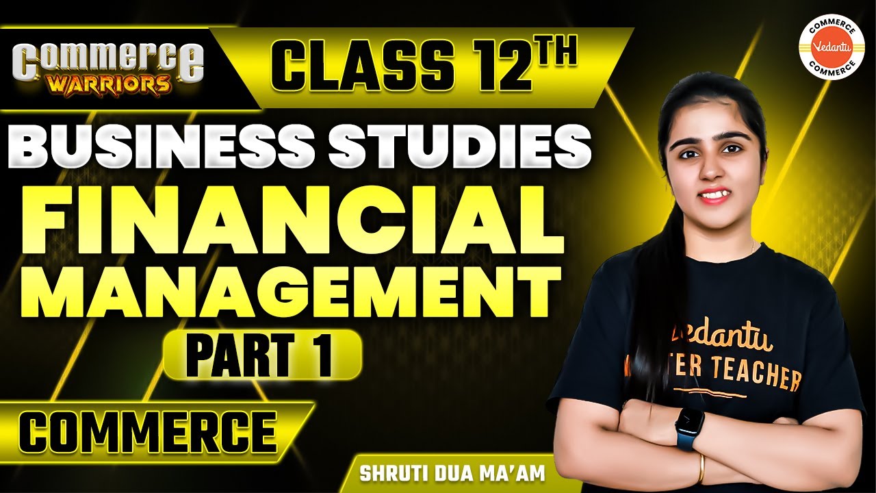 Financial Management Part 1 | Class 12 Business Studies | Shruti Dua Ma'am - YouTube