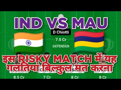 IND vs MAU Football dream11 team | international Friendlies | IND vs ...