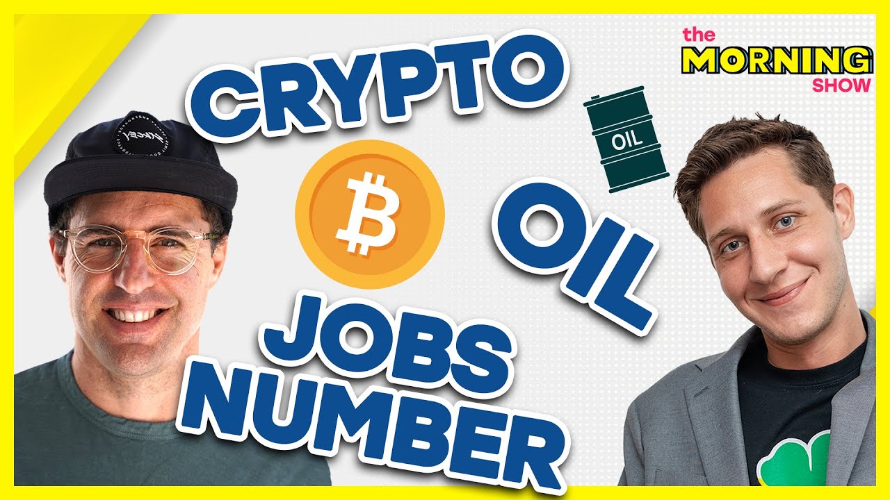 Crypto, Commodities, Jobs Number, Oh My! | The Morning Show - YouTube