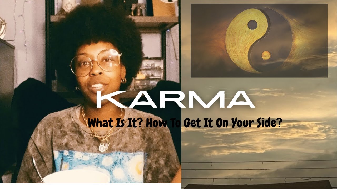 Karma: What Is It? How To Get It On Your Side? - YouTube