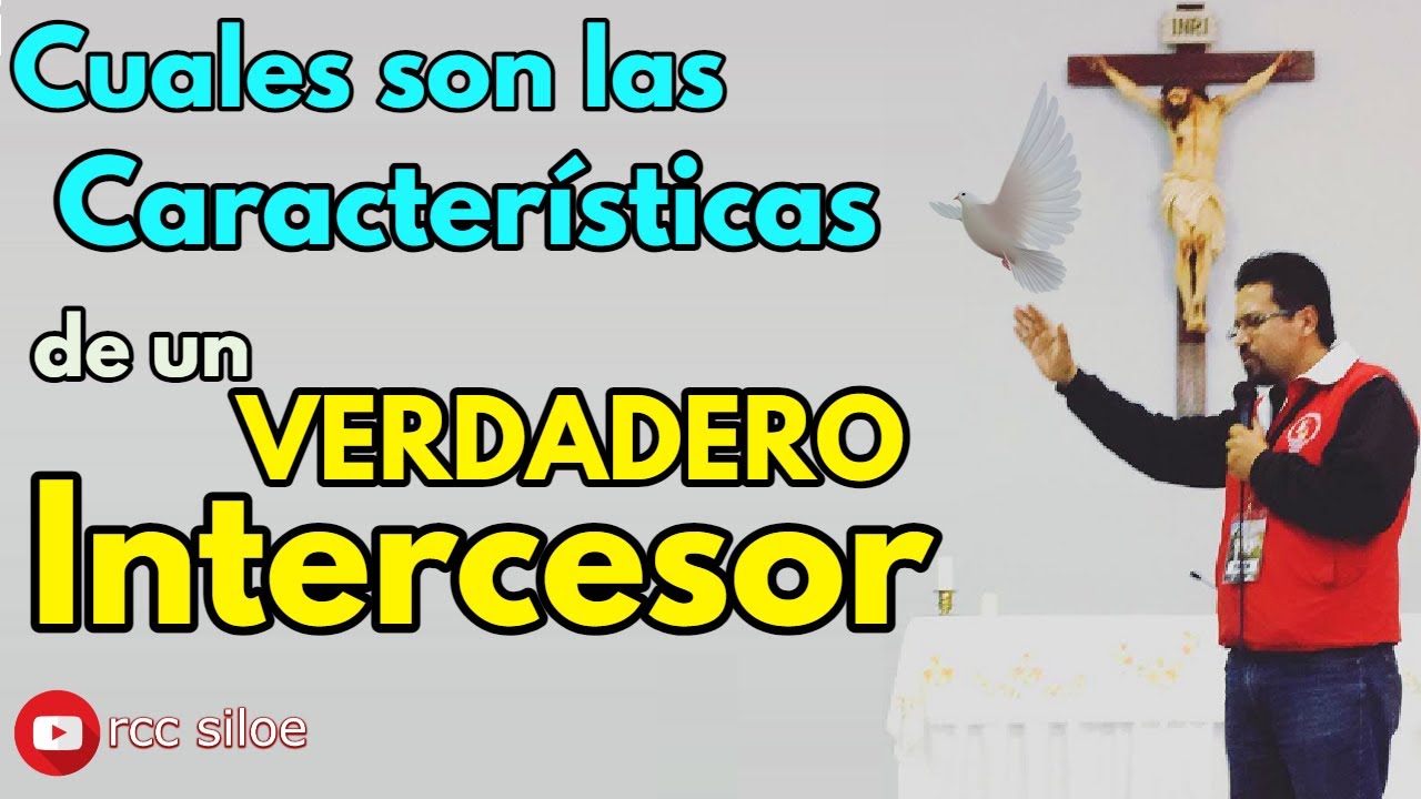Cuales son las Características de un verdadero Intercesor - YouTube
