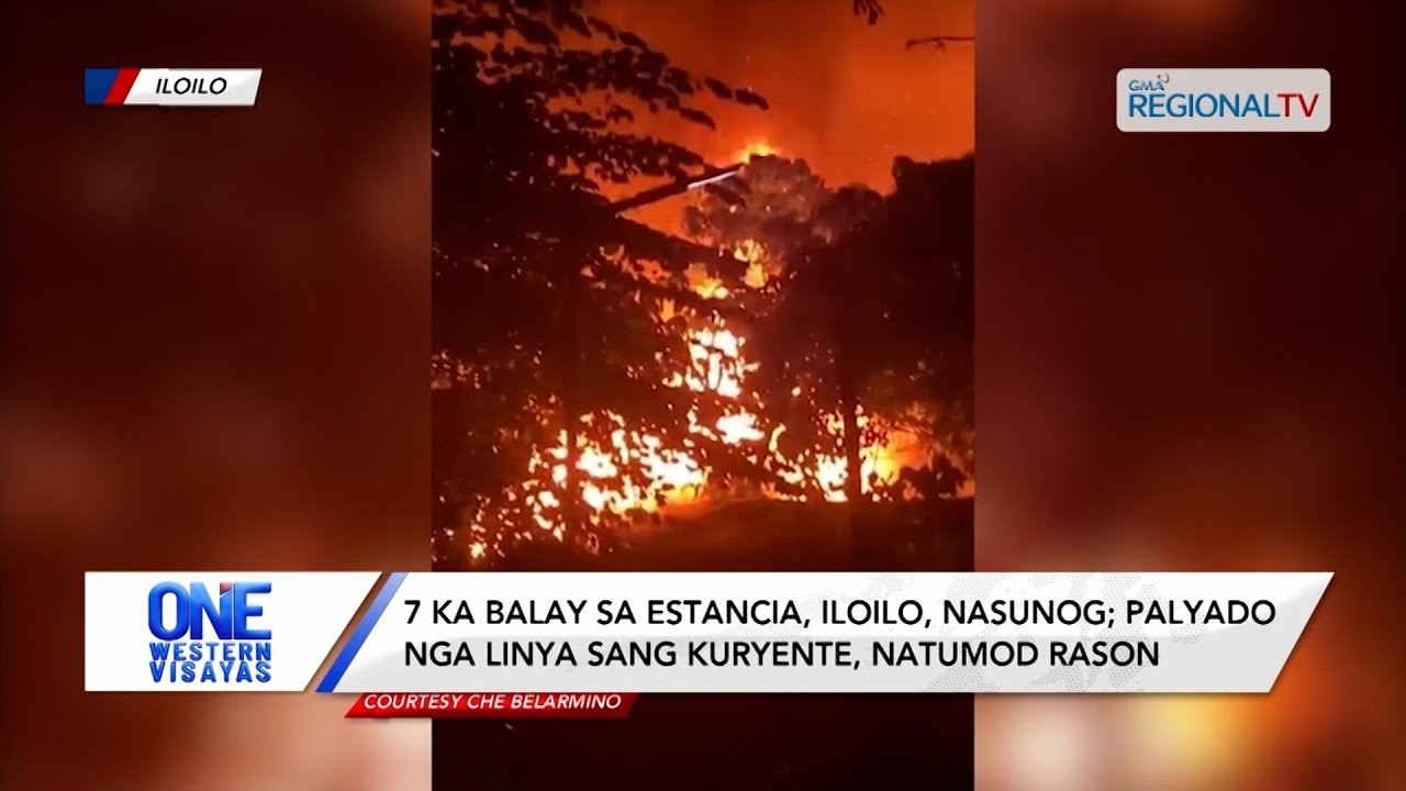 7 ka balay sa Estancia, Iloilo, nasunog; kuryente ang posible rason ...