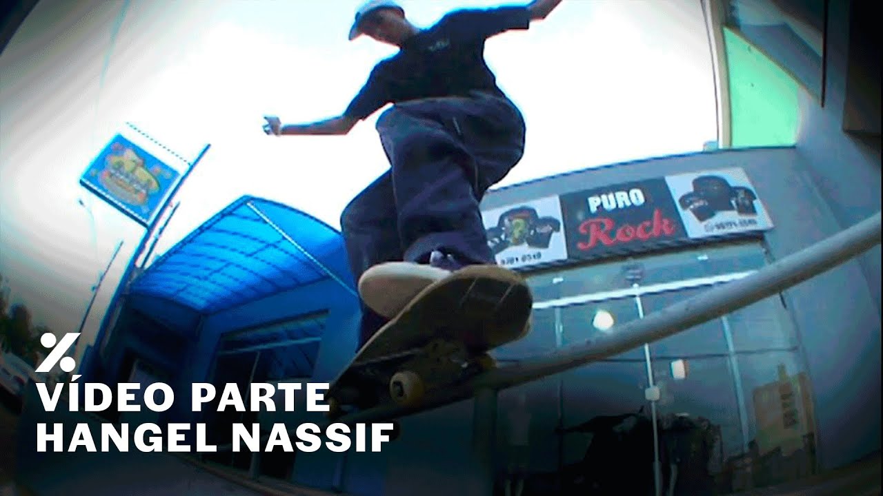 HANGEL NASSIF - VX VÍDEO PARTE - YouTube