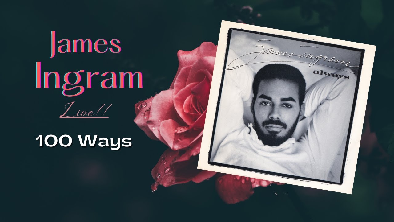 James Ingram~"100 Way's"~ Conducted by Quincy Jones One Of R&B's Best ...