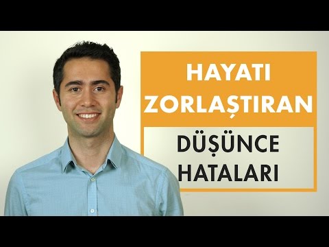 Hayatı Zorlaştıran Düşünce Hataları