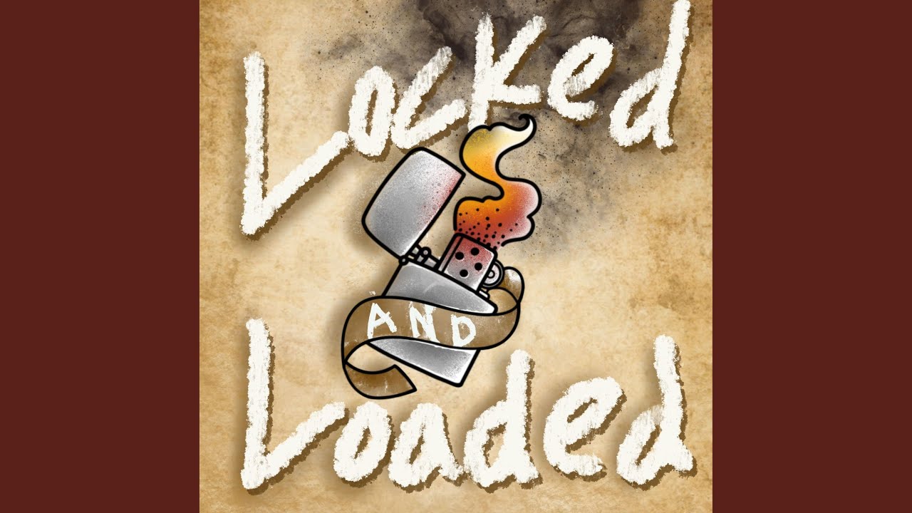 Locked and Loaded - YouTube