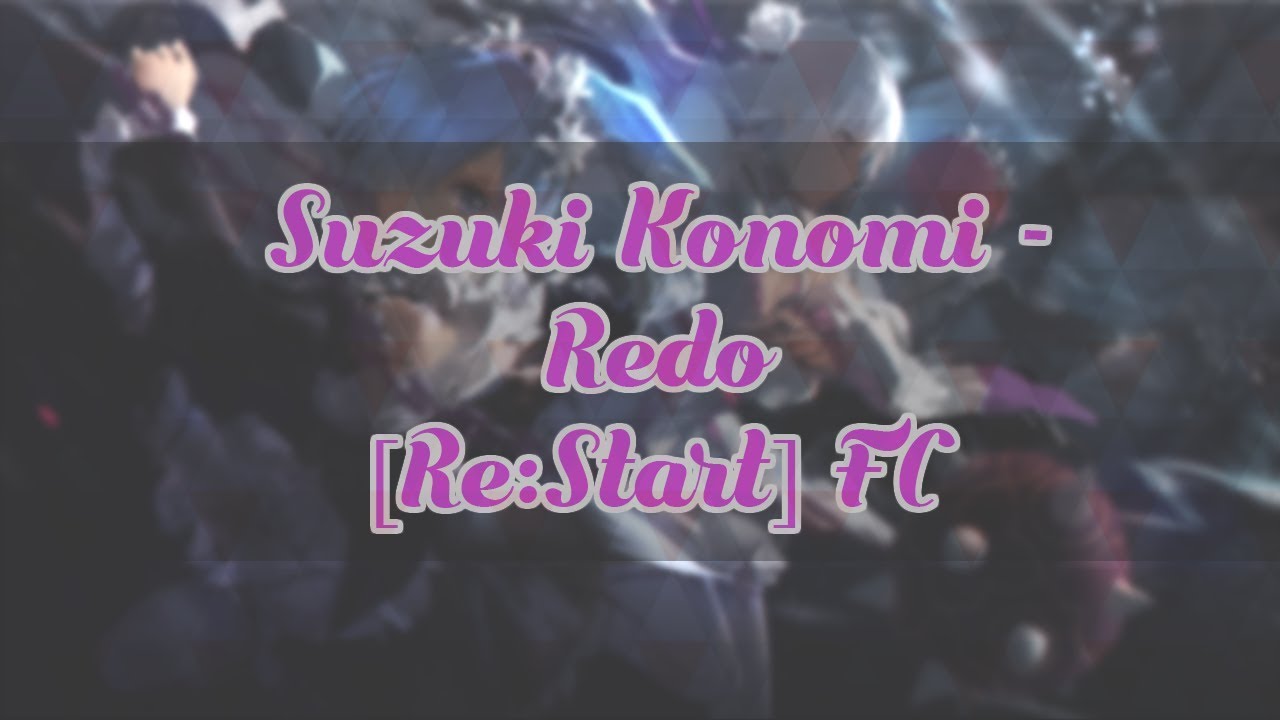 Suzuki Konomi - Redo [Re:Start] - YouTube