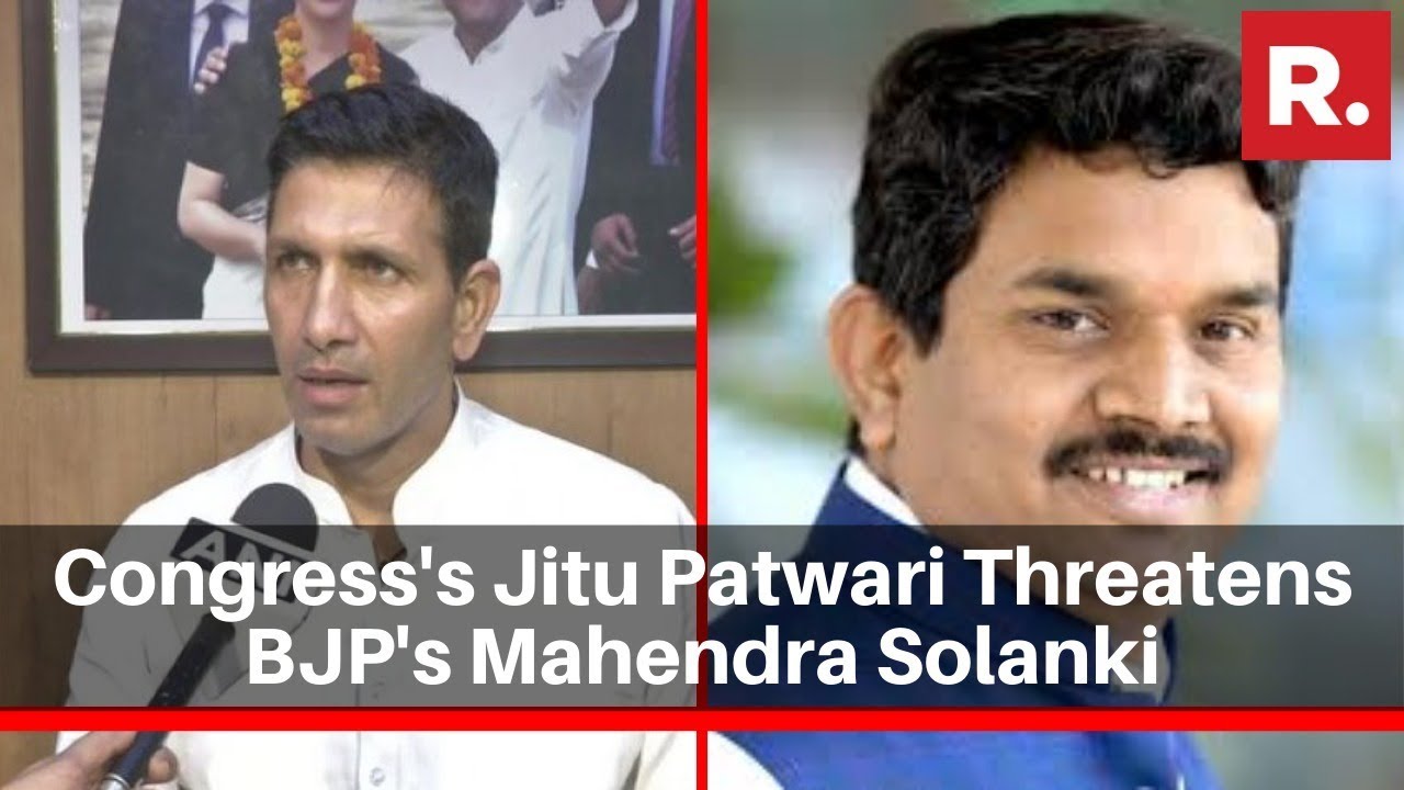 Madhya Pradesh: Congress's Jitu Patwari Threatens BJP MP Mahendra ...