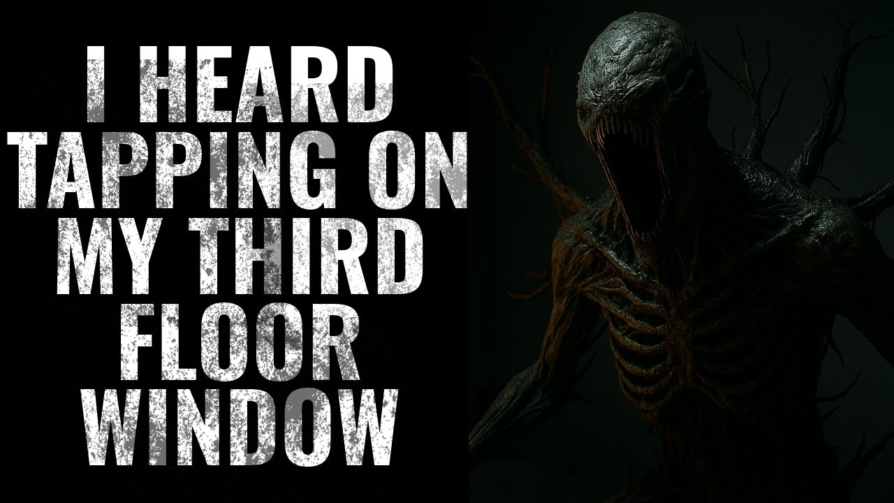 I Heard Tapping on My Third Floor Window | Scary Story - YouTube