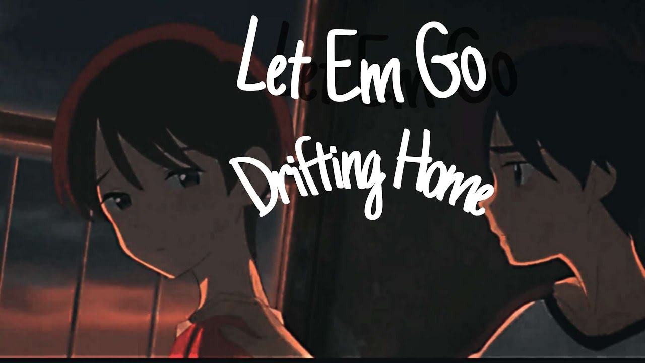 Kosuke & Natsume - Let Em Go - Drifting Home | Elizabeth Editz - YouTube
