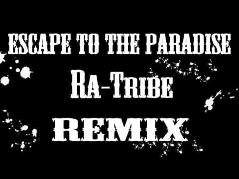 Escape To The Paradise Ra-Tribe Remix