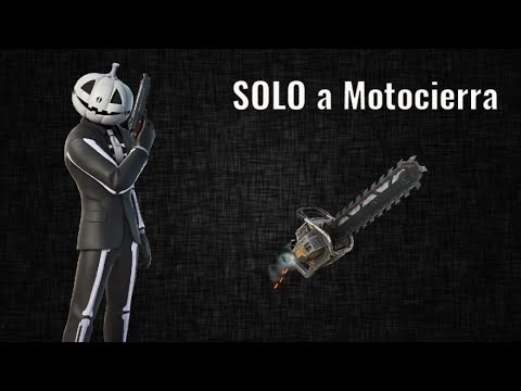 Fortnite C5_T4 - Victoria SOLO a Motocierra 👊🏽💀 - YouTube