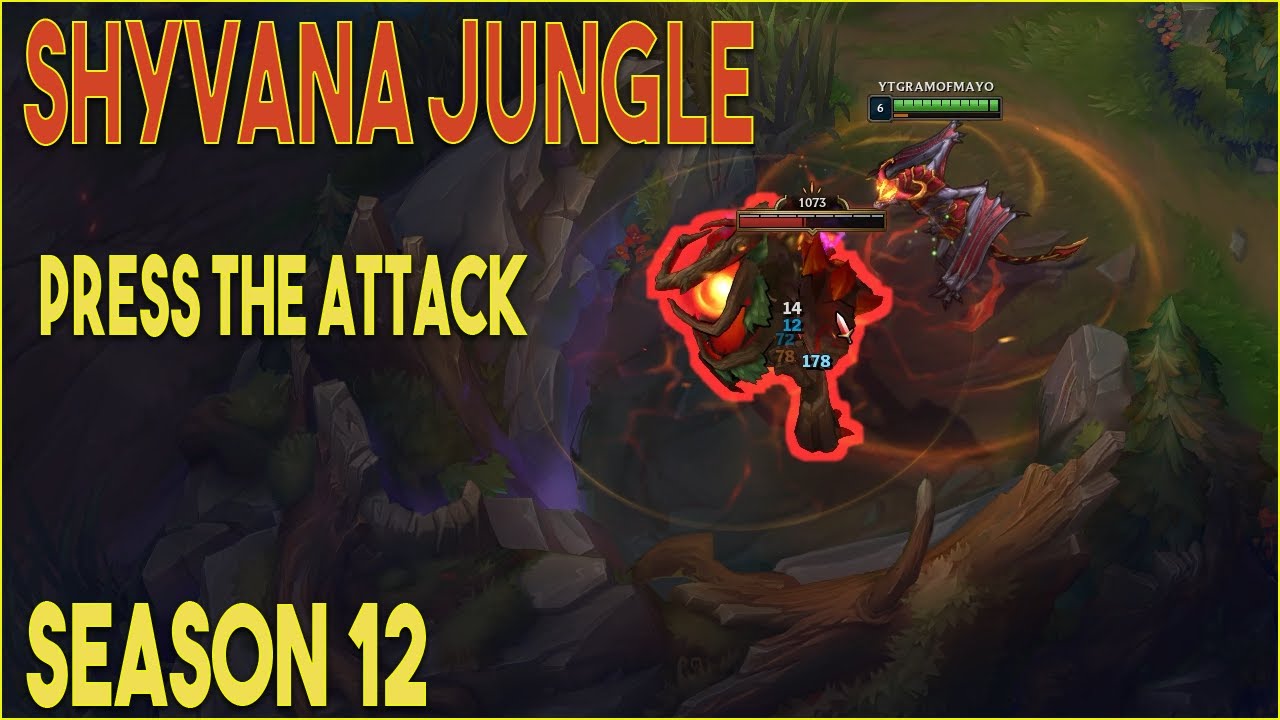 Shyvana Jungle (Press The Attack) Season 12 - YouTube
