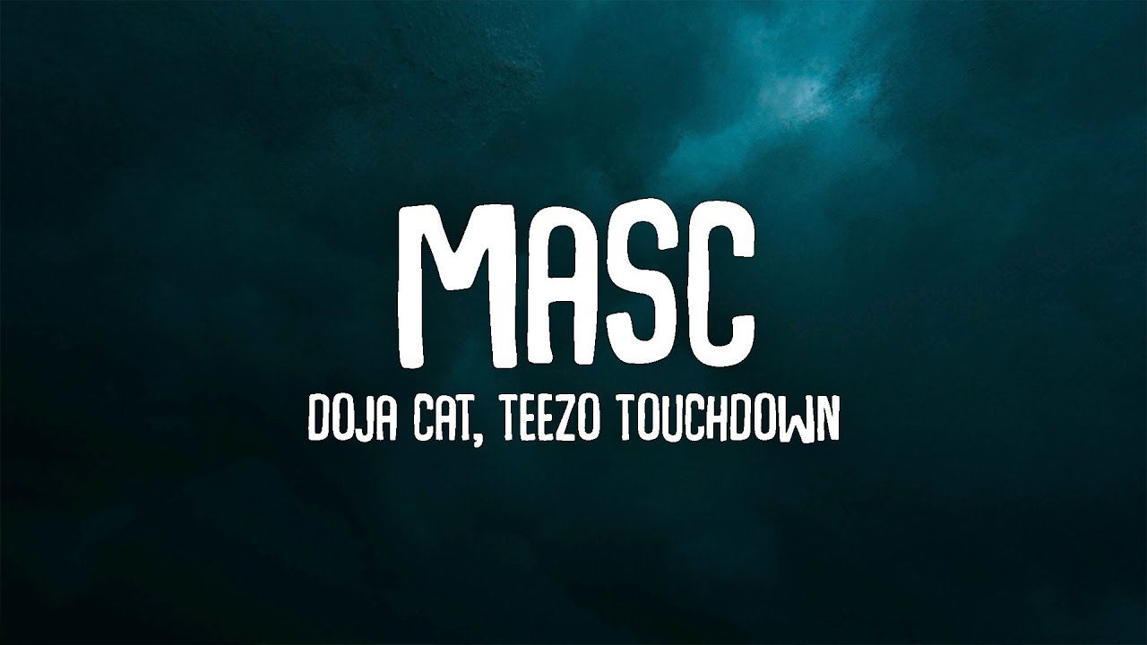 Doja Cat - MASC (Lyrics) ft. Teezo Touchdown - YouTube