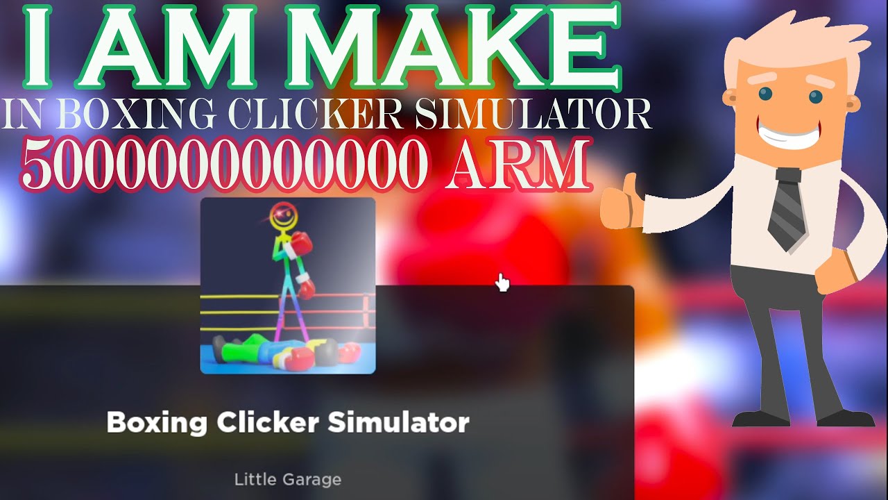 I'm Making 5 Trillion Arms In Boxing Clicker Simulator With Robux ...