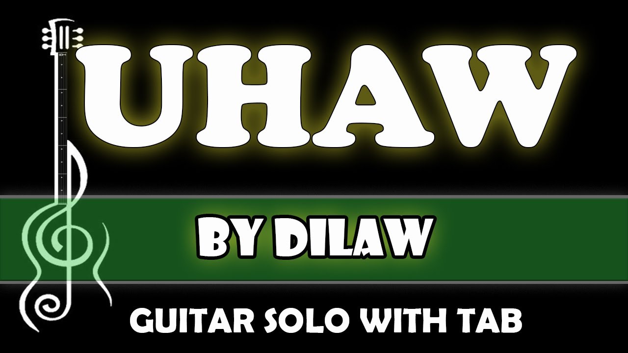 Uhaw by Dilaw - Guitar solo part with tab - YouTube