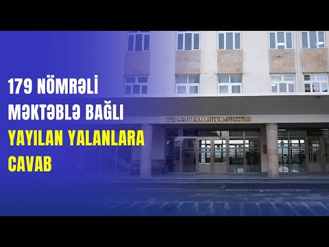 179 nömrəli məktəblə bağlı yayılan qeyri-etik iddialar yalan çıxdı –YALANLARIN İFŞASI...