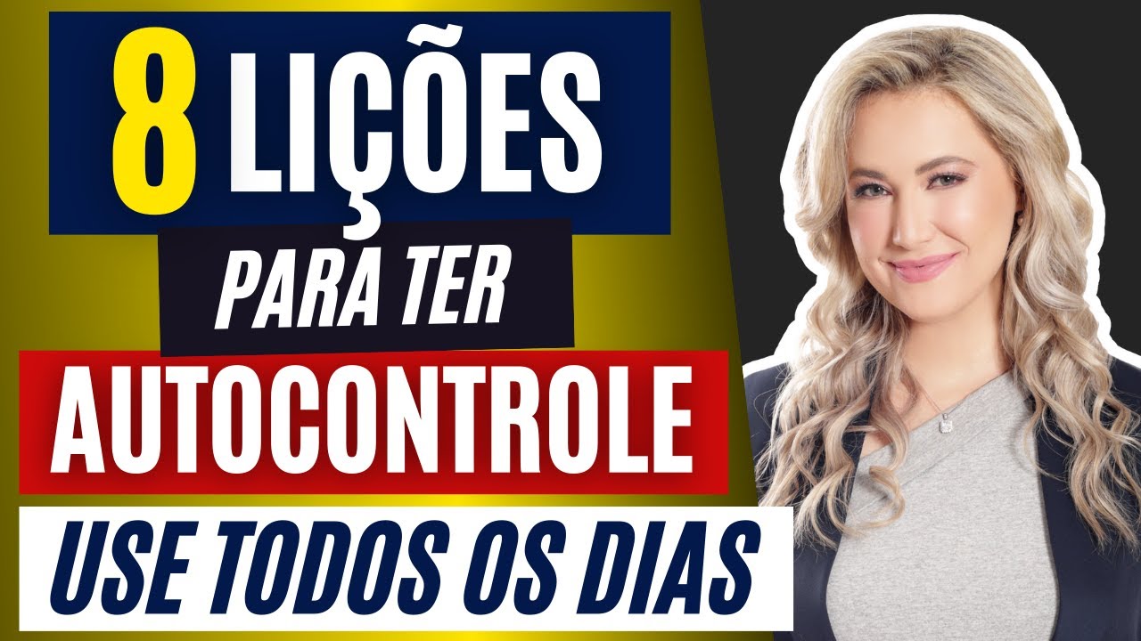 8 LIÇÕES PARA TER AUTOCONTROLE (USE TODOS OS DIAS) | APRENDA A ...