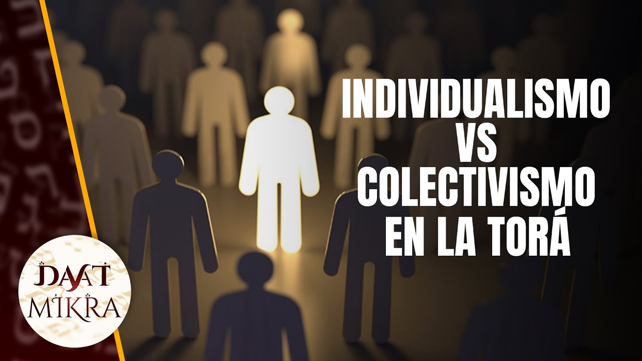 INDIVIDUO vs COLECTIVO: ¿Qué es más importante para la Torá? - YouTube
