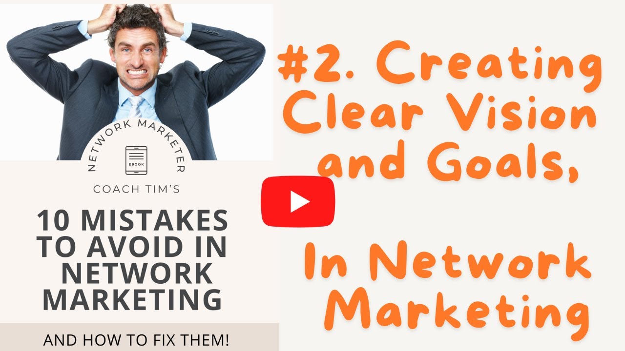 Creating Clear Vision and Goals in Network Marketing - YouTube