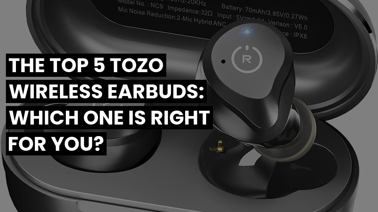 Tozo wireless earbuds: The Top 5 TOZO Wireless Earbuds: Which One Is ...