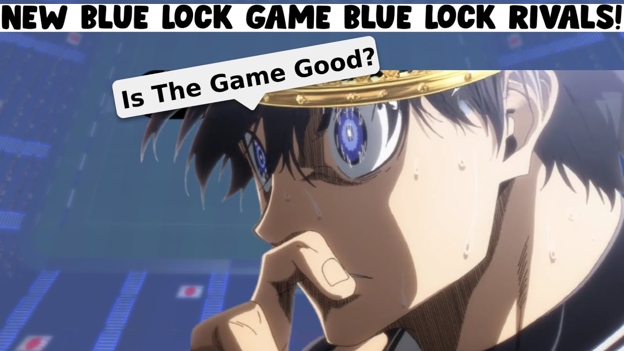 Is The New Blue Lock Game (Blue Lock: Rivals) Good? - YouTube