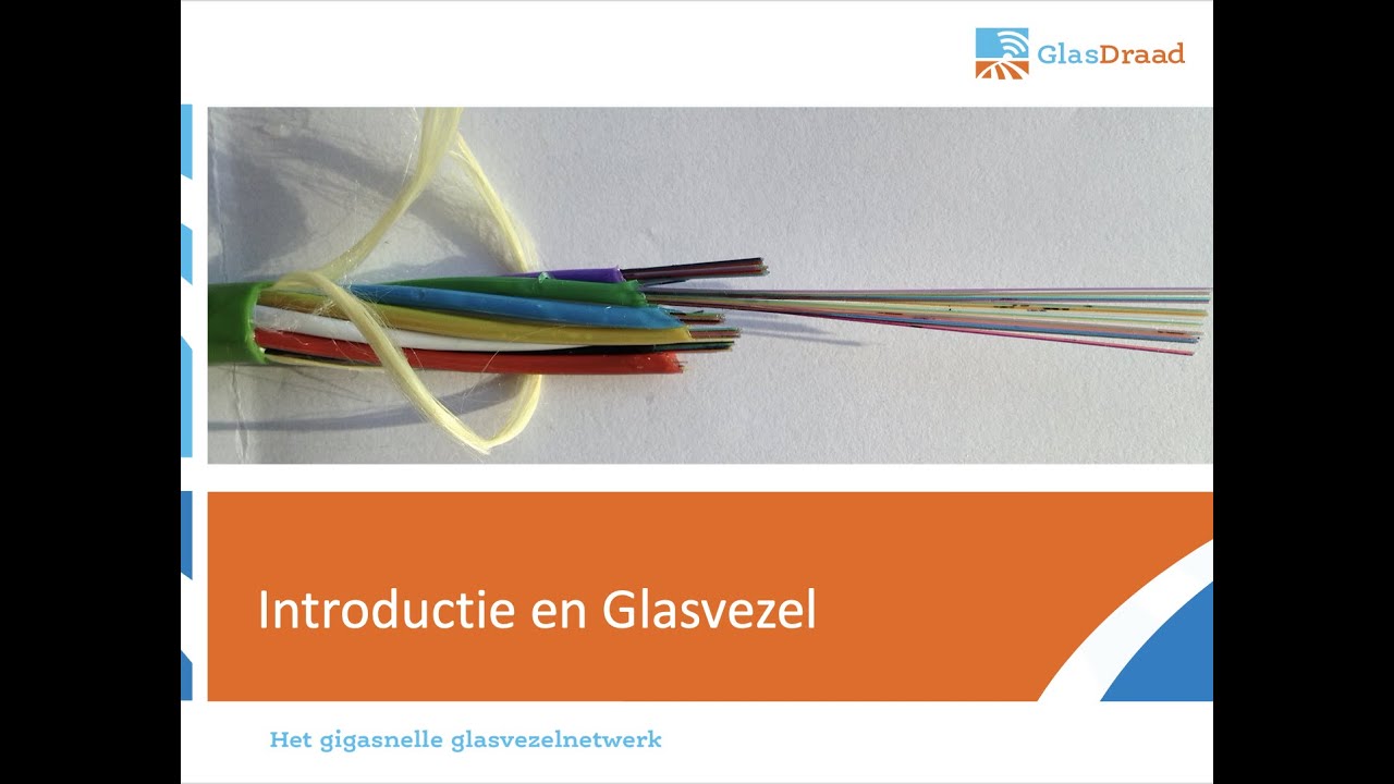 GlasDraad informatieavond Deel 1 Introductie glasvezel - YouTube