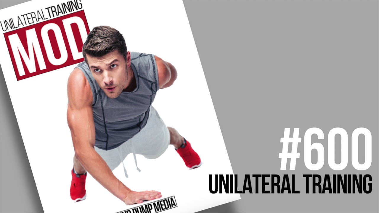 Episode 600: The Benefits of Unilateral Training - YouTube