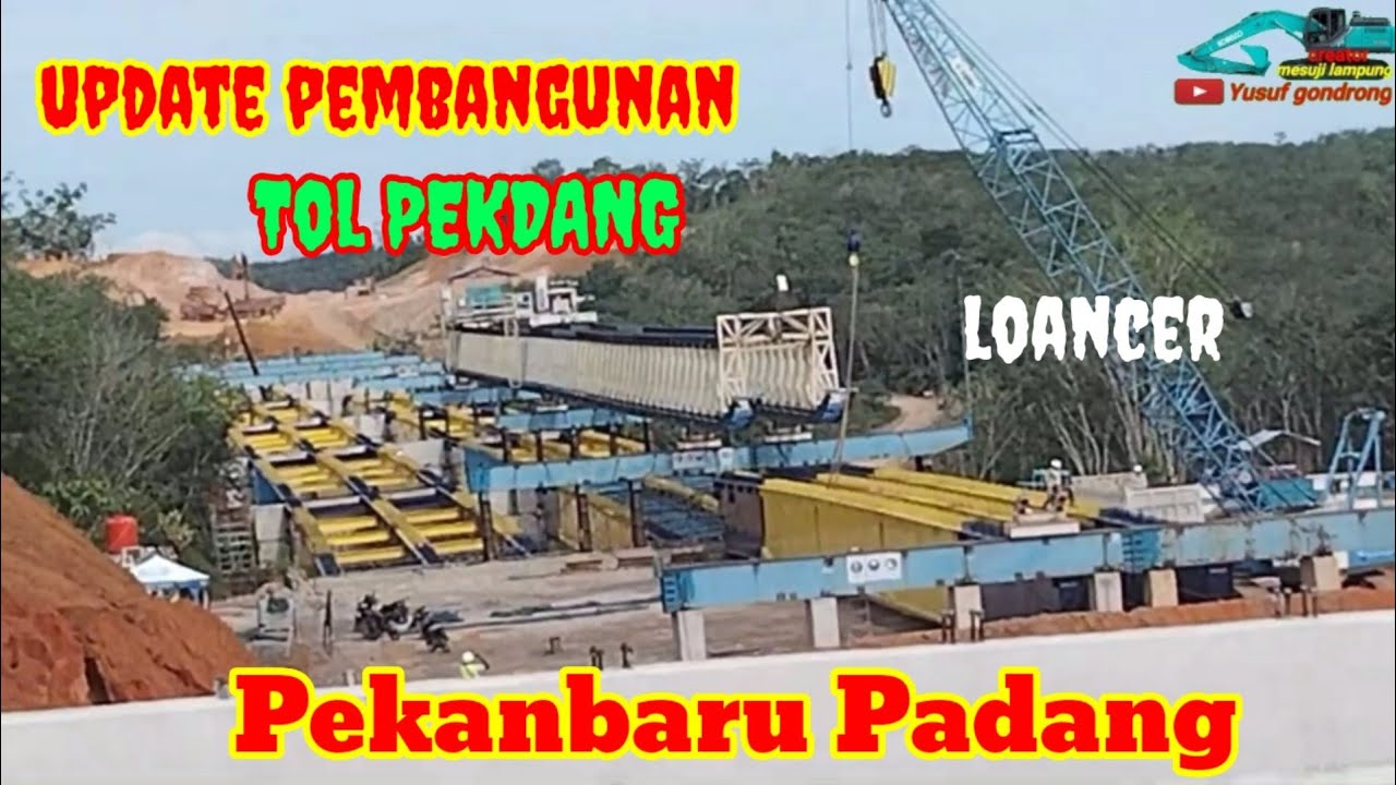 Untuk pembangunan TOL PEKDANG PEKANBARU PADANG pemasangan loancer - YouTube