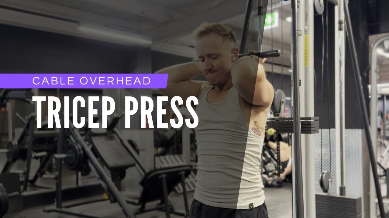 Cable Overhead Tricep Press - YouTube