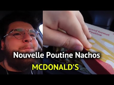Je Teste La Nouvelle Poutine au Nachos chez McDonald’s ( Première Vidéo ...