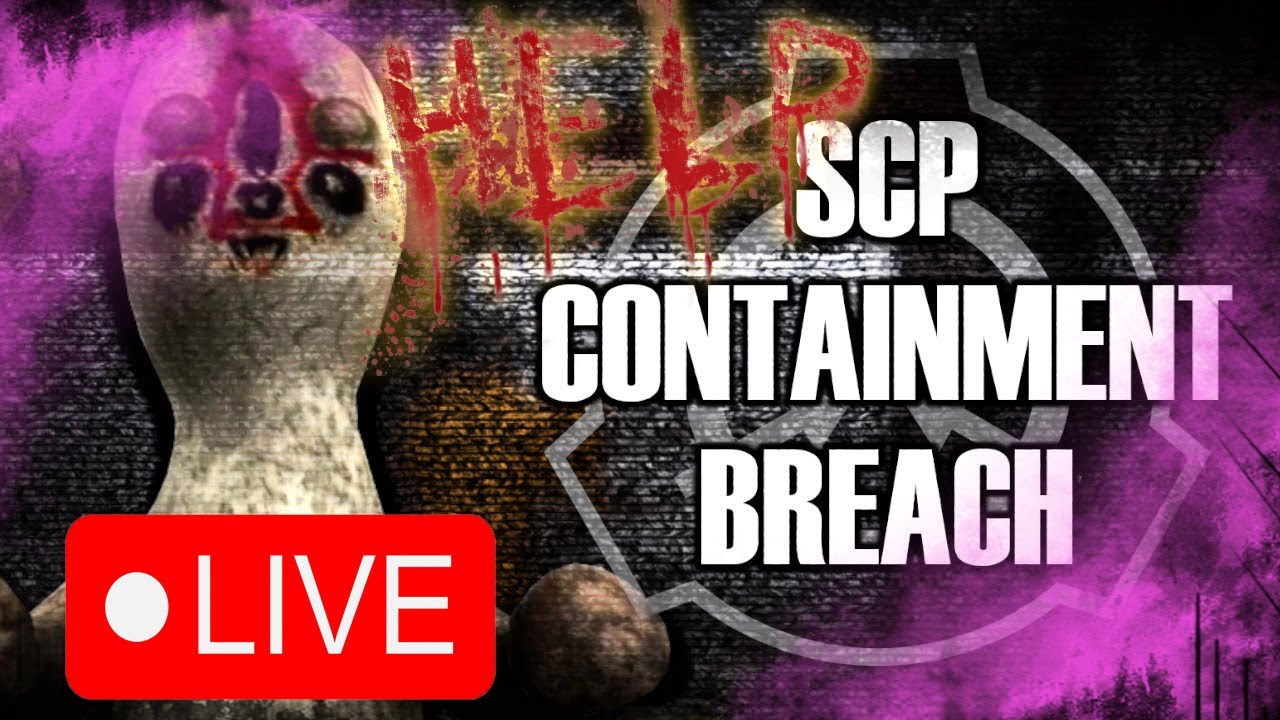 Live - Late Night Horror STREAM /SCP CONTAINMENT BREACH - YouTube