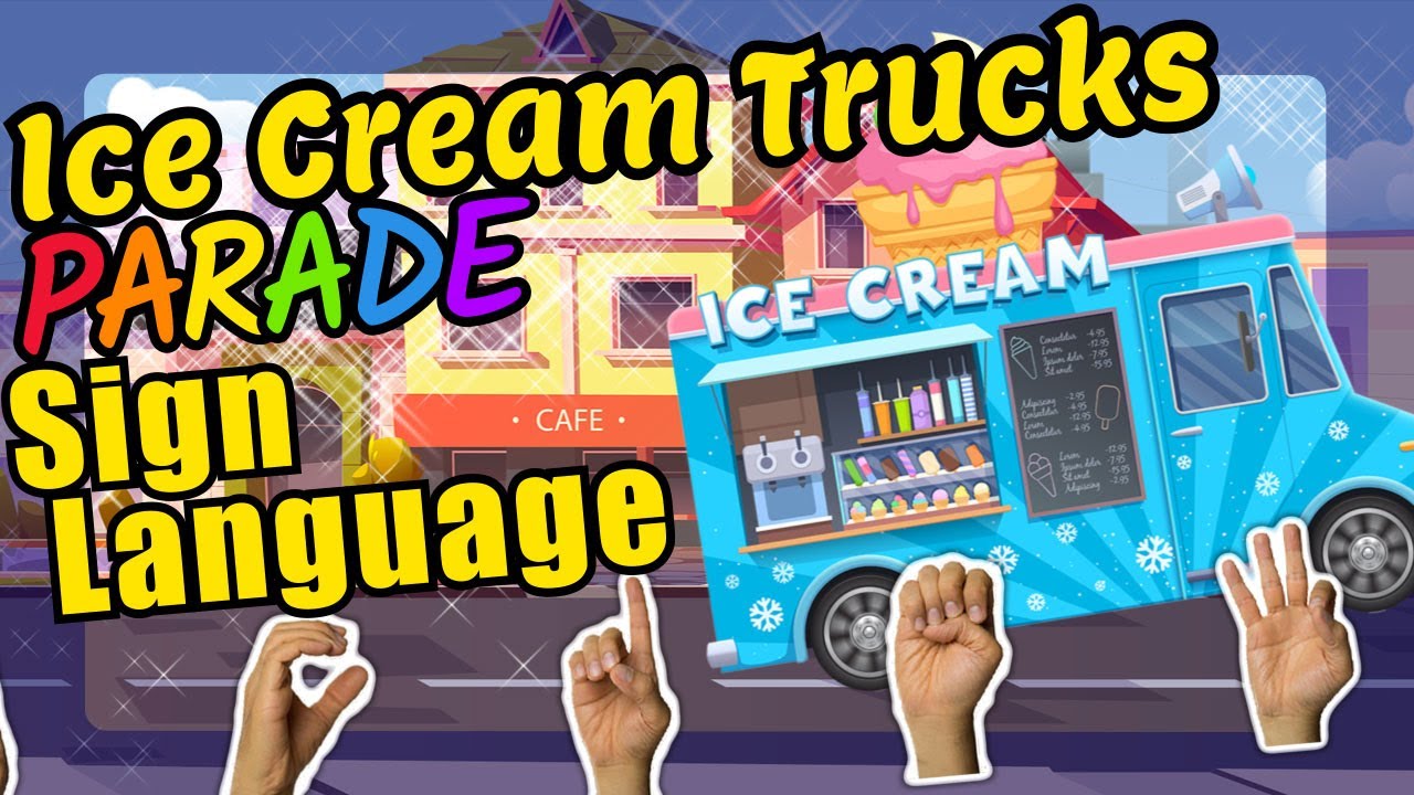 Ice Cream Truck Teaching American Sign Language ASL Educational Video ...