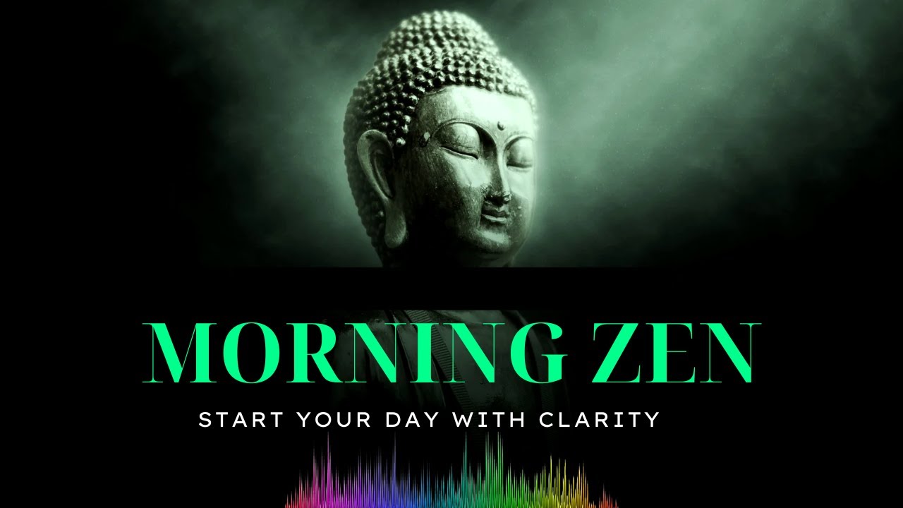 Morning zen - Start your day with clarity - YouTube