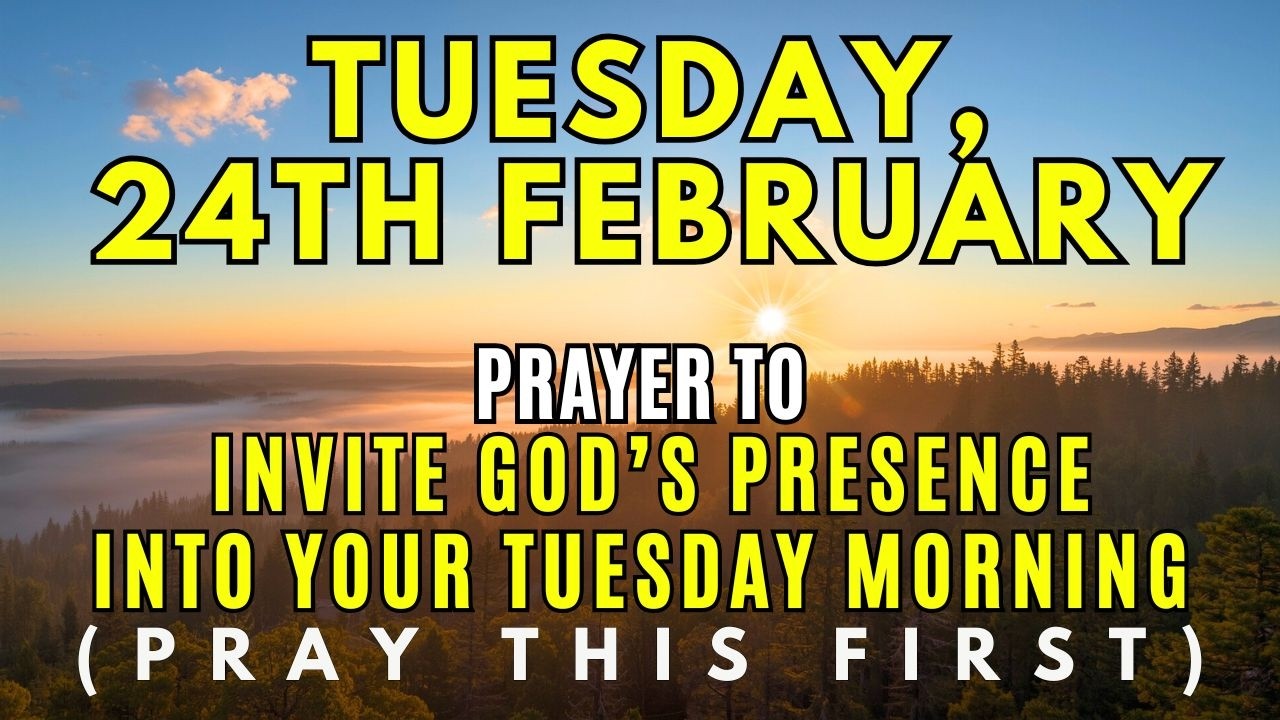 Tuesday, February 24th Morning Prayer: Start Your Tuesday with God’s ...