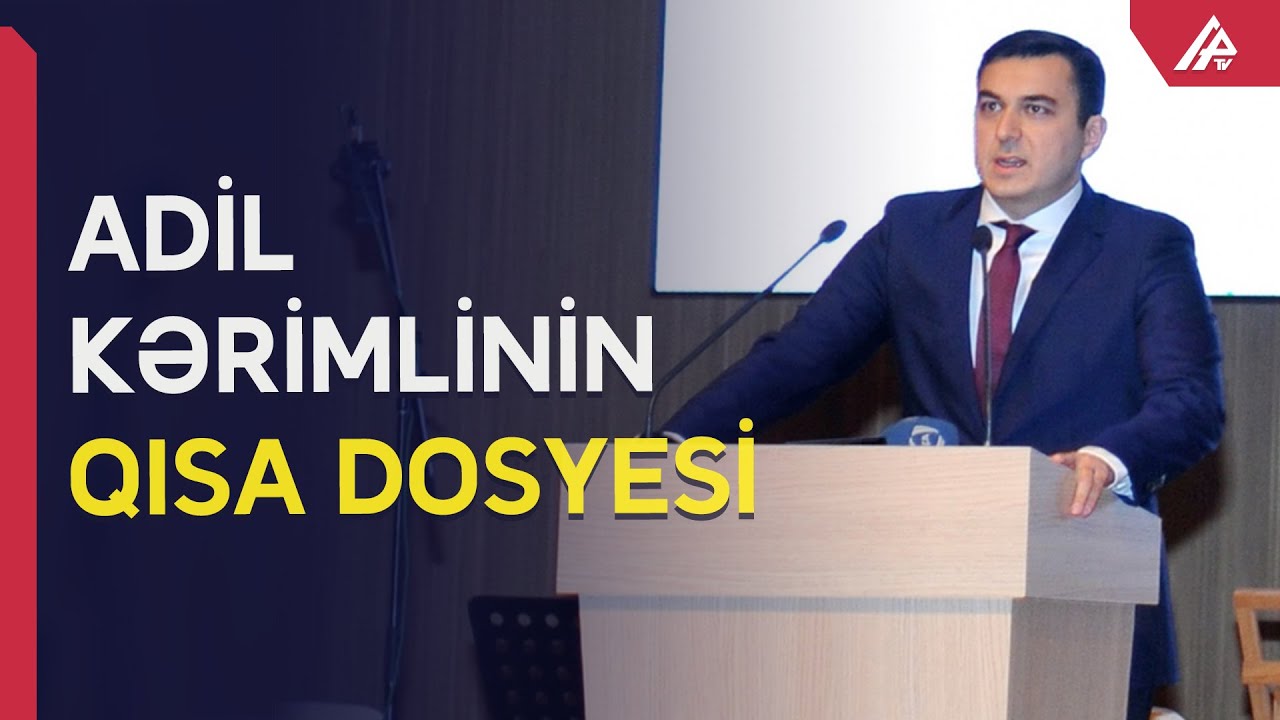 Prezidentin yüksək vəzifə verdiyi Adil Kərimli kimdir? – APA TV - YouTube