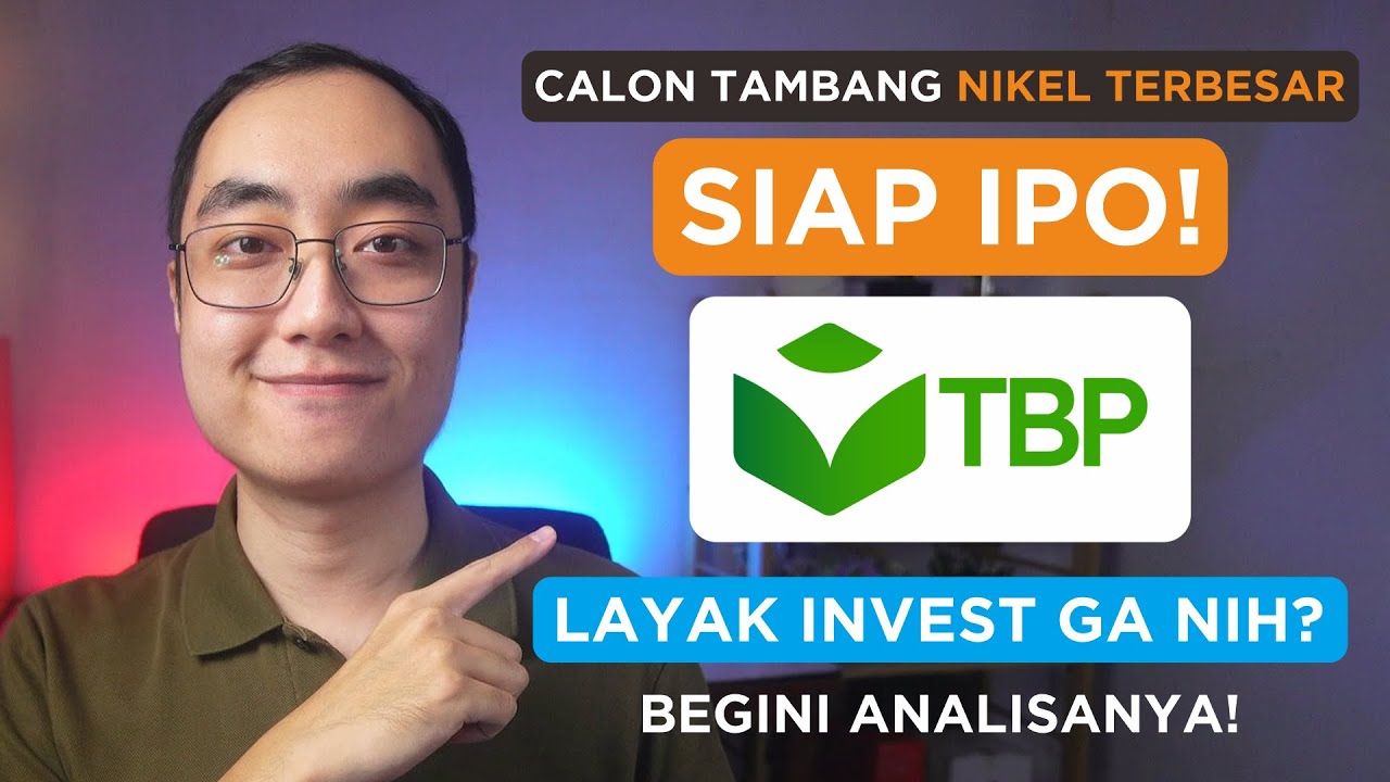 CALON TAMBANG NIKEL TERBESAR MAU IPO?! LAYAK INVEST? BEGINI ANALISANYA ...