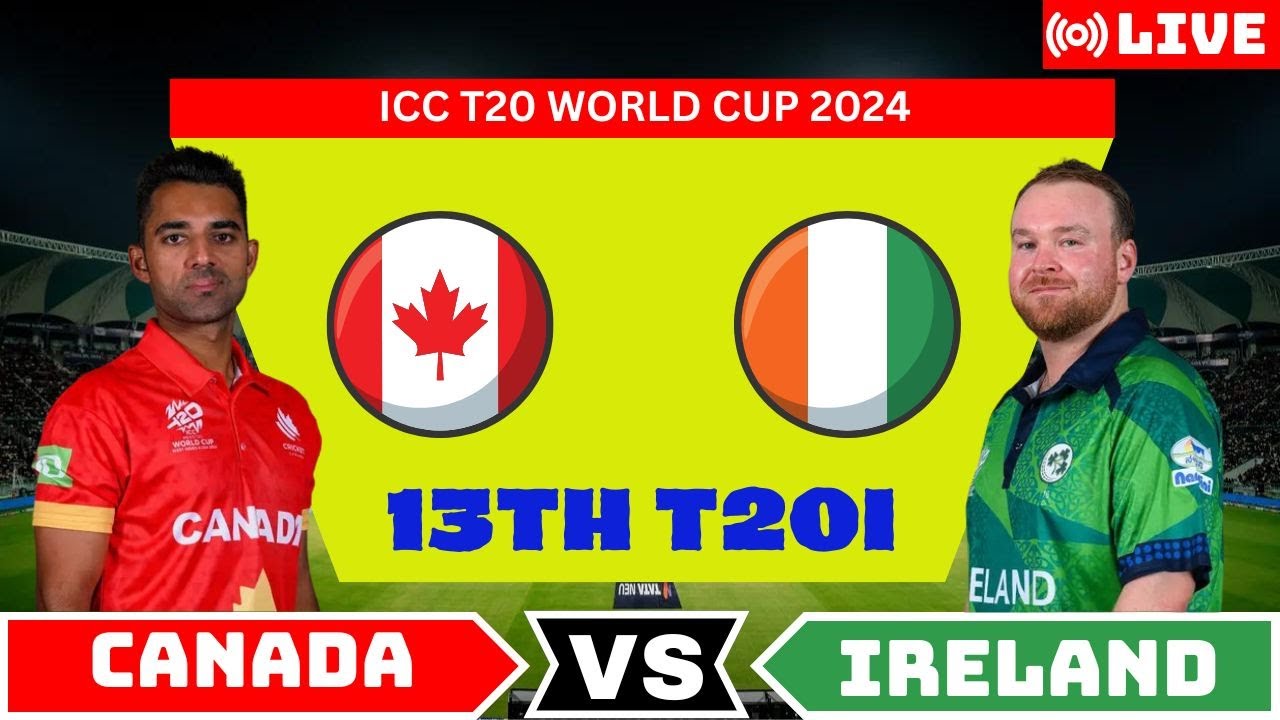 canada vs ireland live score || ireland vs canada live || ire vs can ...