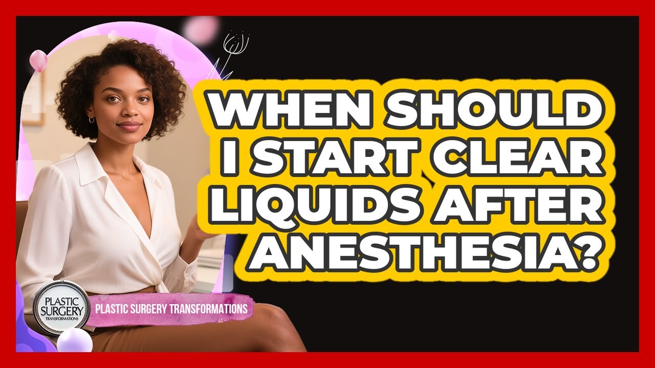 When Should I Start Clear Liquids After Anesthesia? - YouTube