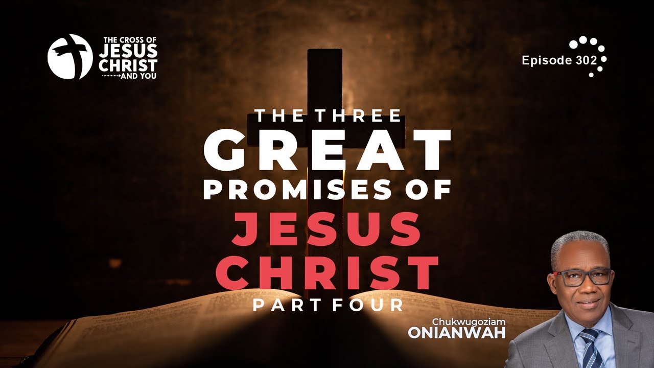 The Three Great Promises of Jesus Christ - Part 4 - YouTube