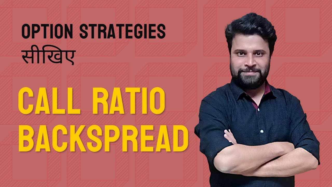 Call Ratio Backspread | Episode 18 | Option Strategies Series | हिंदी - YouTube