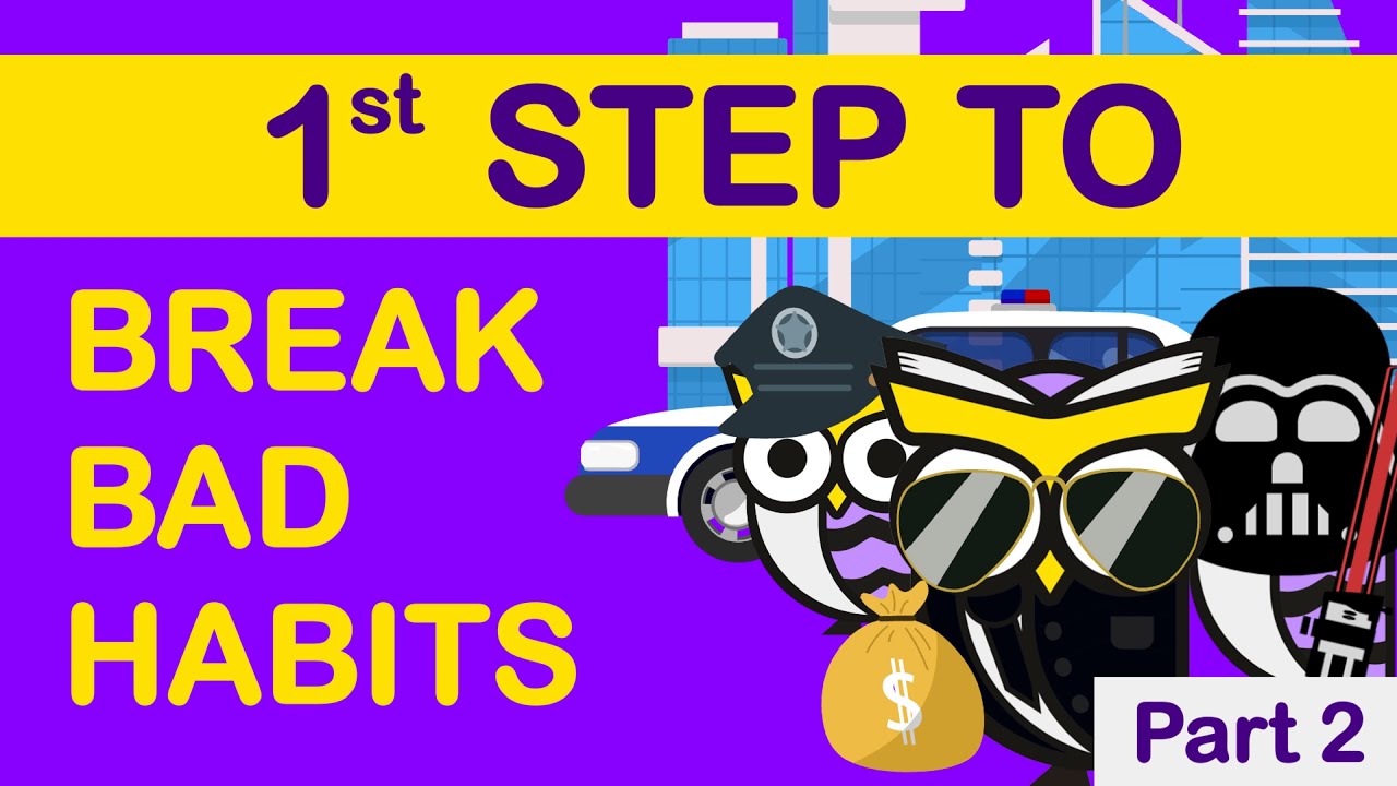 How To Break Bad Habits The First Step Is Self Awareness Part 2 how-to-break-bad-habits-the-first-step-is-self-awareness-part-2