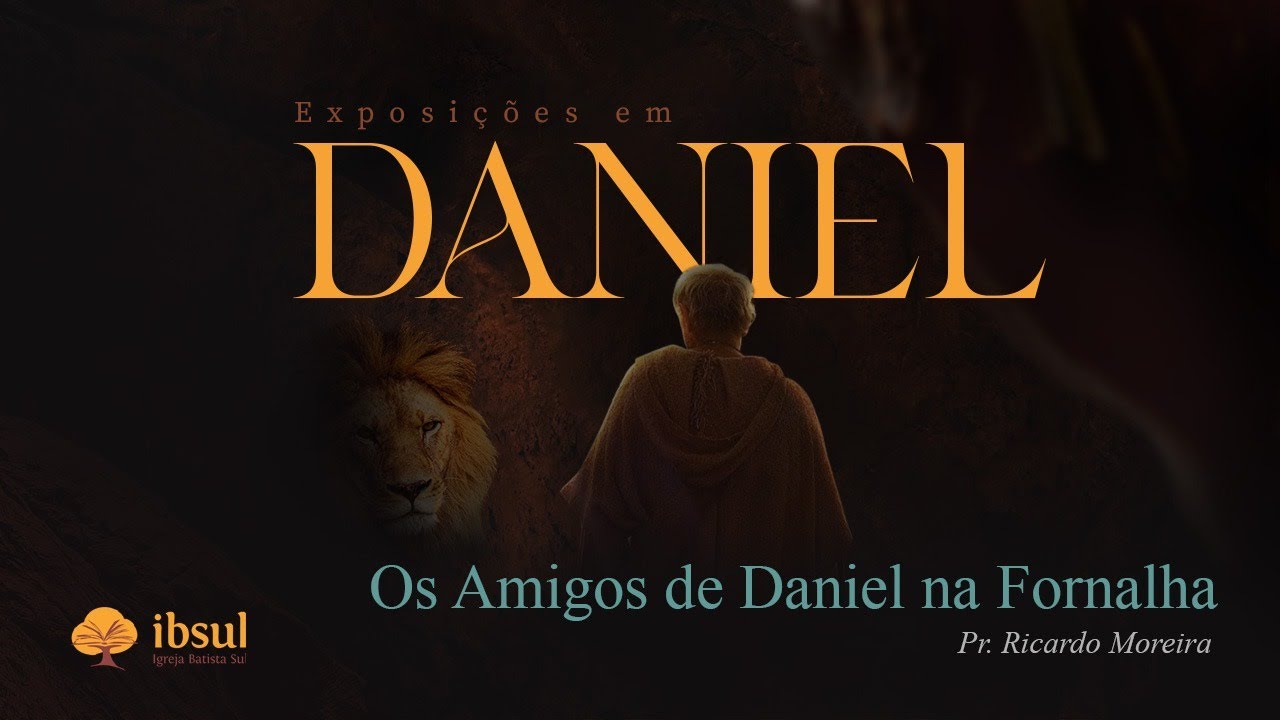 DANIEL 3 - OS AMIGOS DE DANIEL NA FORNALHA - YouTube