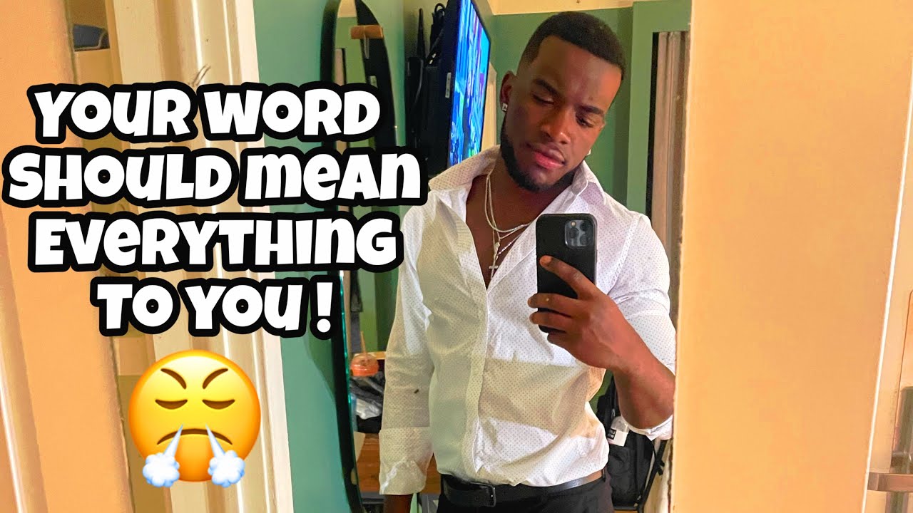 How To Be a MAN of Your WORD - YouTube
