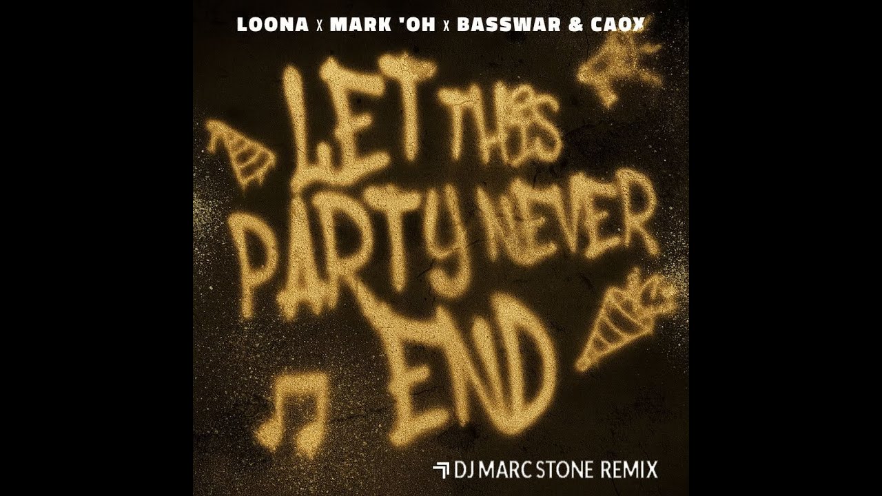 Loona x Mark 'Oh x BassWar & CaoX - Let This Party Never End (Dj Marc ...
