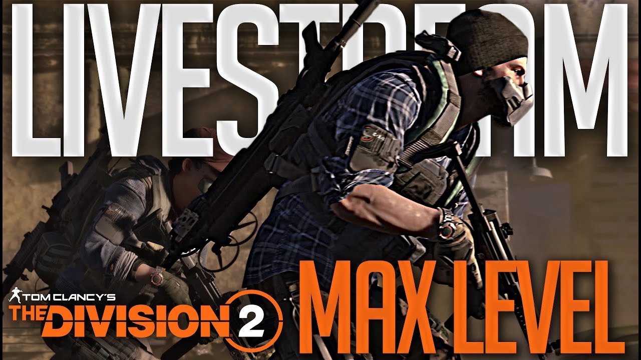 THE DIVISION 2 LIVE: OPEN BETA MAX LEVEL GAMEPLAY! - YouTube