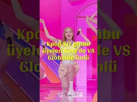 Kpop kız grubu üyeleri kore'de vs globalde ünlü #gowontic #kpop #beniöneçıkart #keşfet