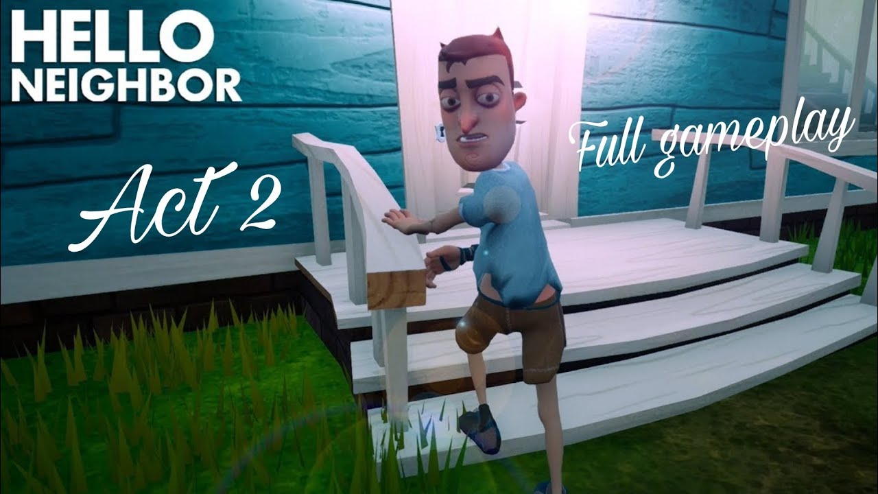 Hello Neighbour act 2 full Gameplay - YouTube